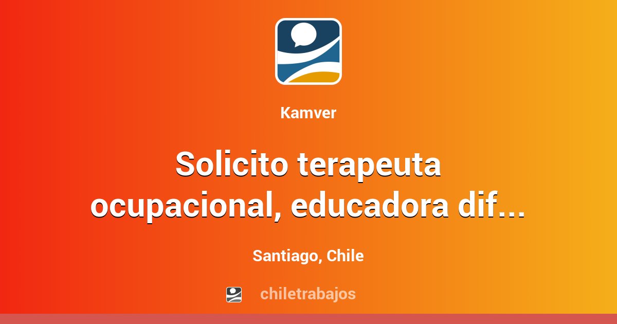 Solicito terapeuta ocupacional, educadora diferencial - Santiago ...