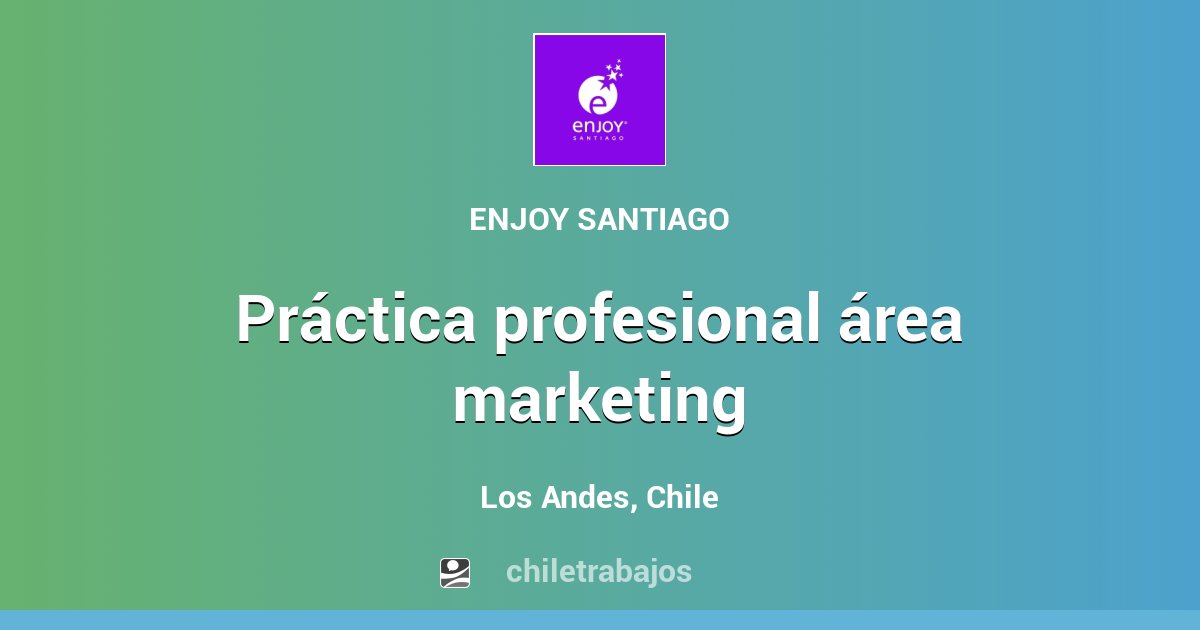 PRÁCTICA PROFESIONAL ÁREA MARKETING - Los Andes | Chiletrabajos