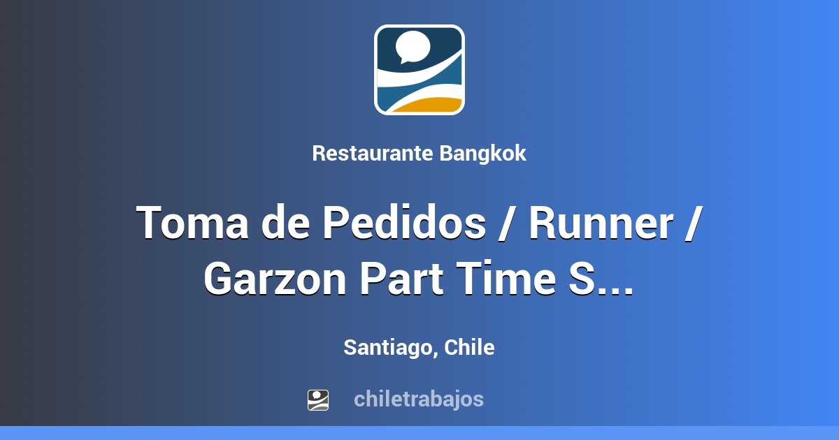 Toma de Pedidos / Runner / Garzon Part Time Sábado Domingo - Santiago ...