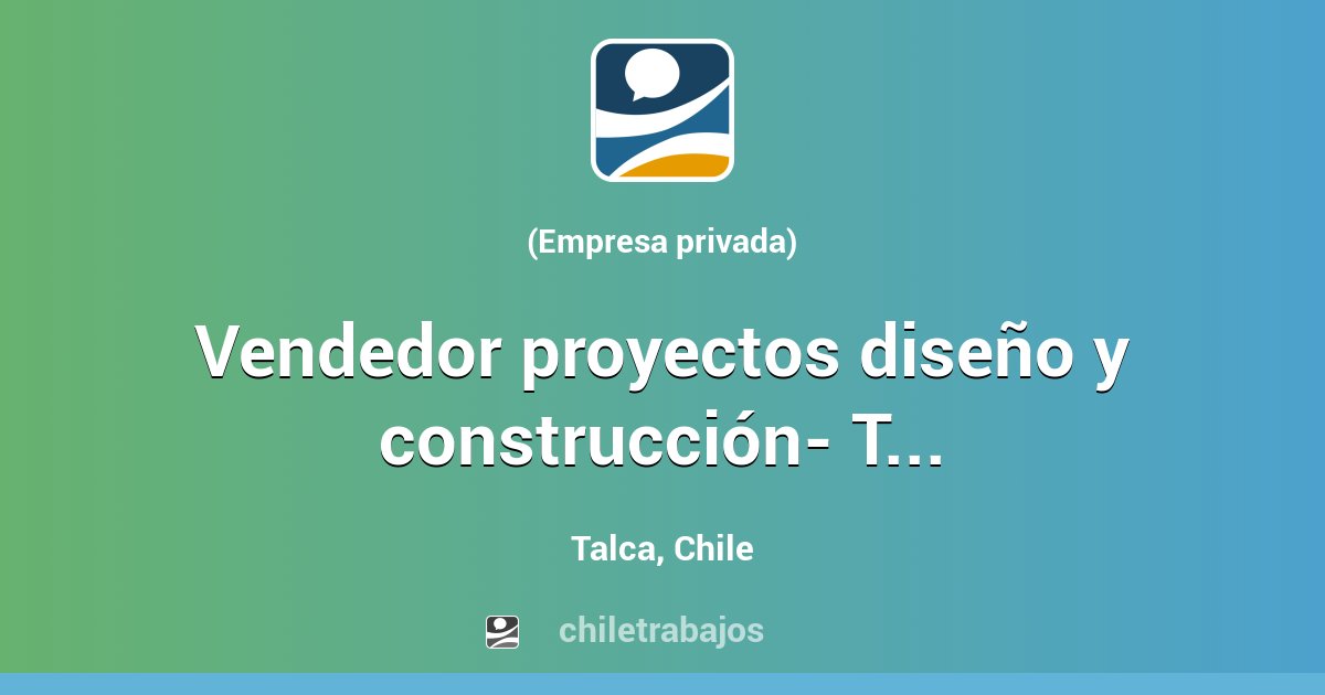 Vendedor proyectos diseño y construcción- Trabajo estable / Talca ...