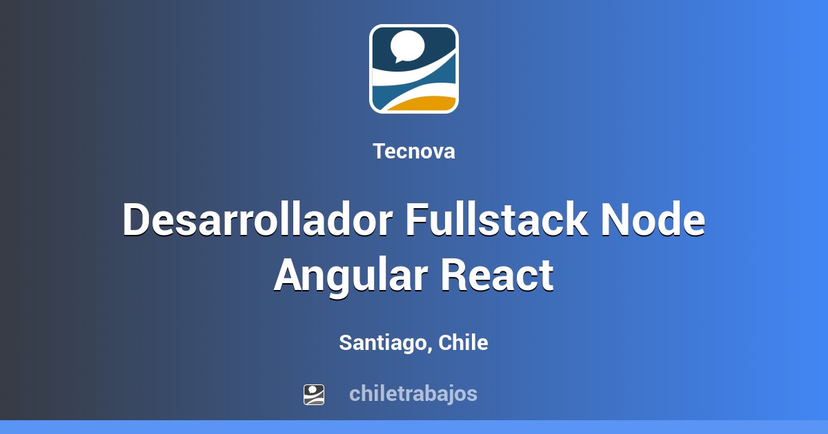 Desarrollador Fullstack Node Angular React - Santiago | Chiletrabajos Desarrollador Fullstack Node Angular React - Santiago | Chiletrabajos