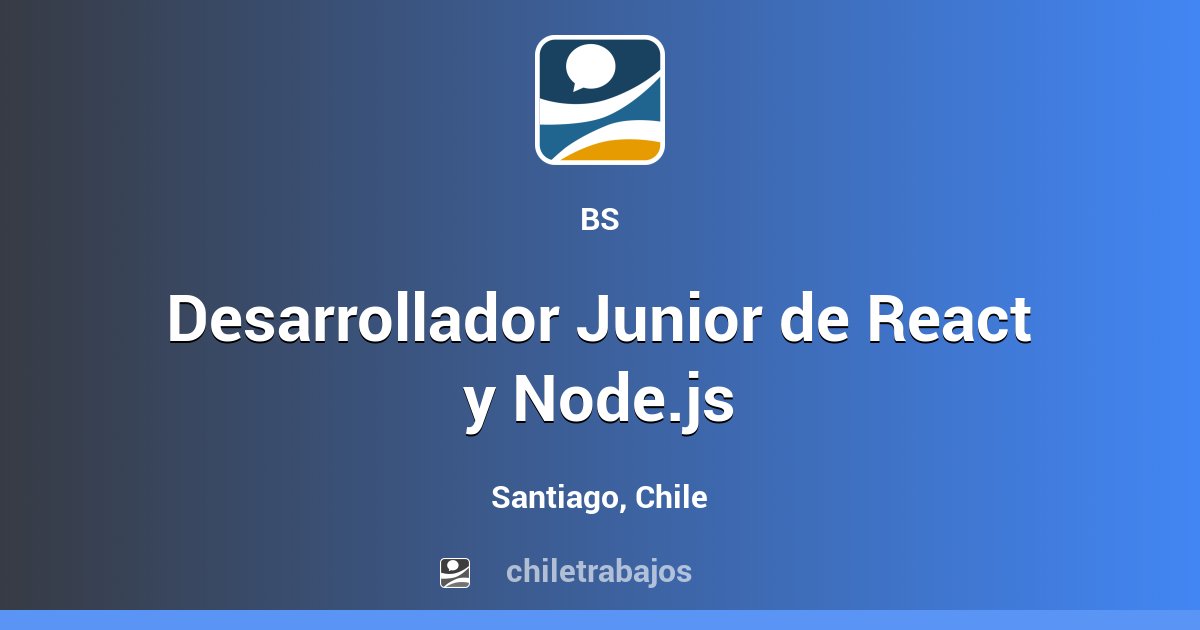 Desarrollador Junior de React y Node.js - Santiago | Chiletrabajos