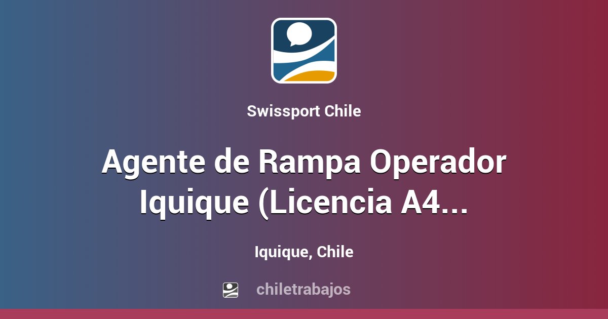 Agente de Rampa Operador Iquique (Licencia A4) - Iquique | Chiletrabajos