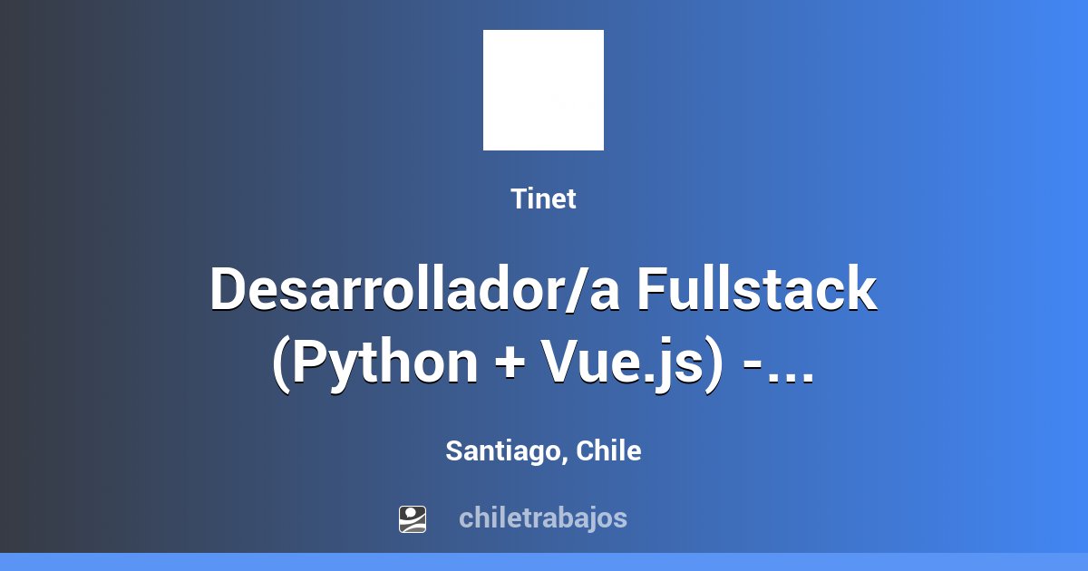 Desarrolladora Fullstack Python Vuejs Latam Santiago