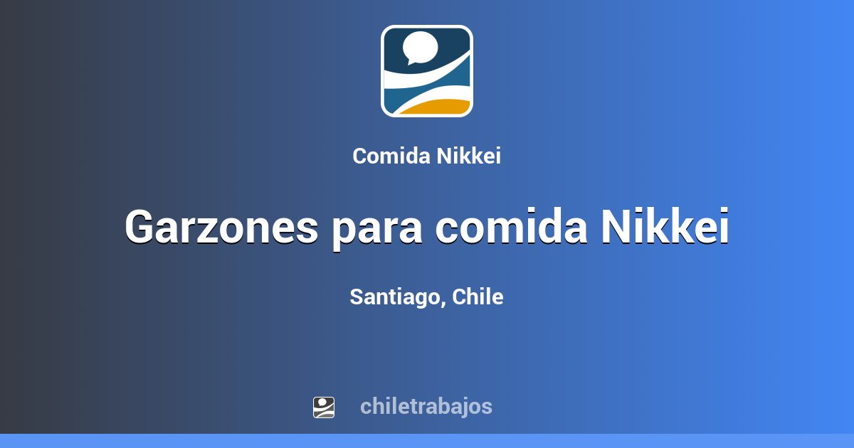 Garzones para comida Nikkei - Santiago | Chiletrabajos