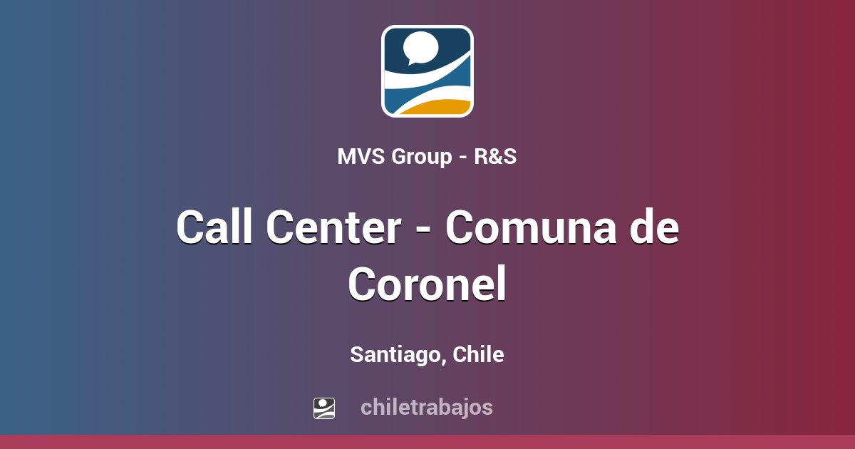 Call Center - Comuna de Coronel - Santiago | Chiletrabajos