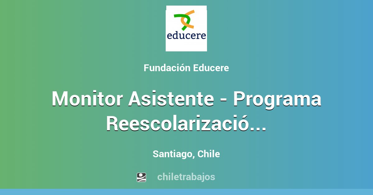 Monitor Asistente - Programa Reescolarización Santiago - Santiago ...