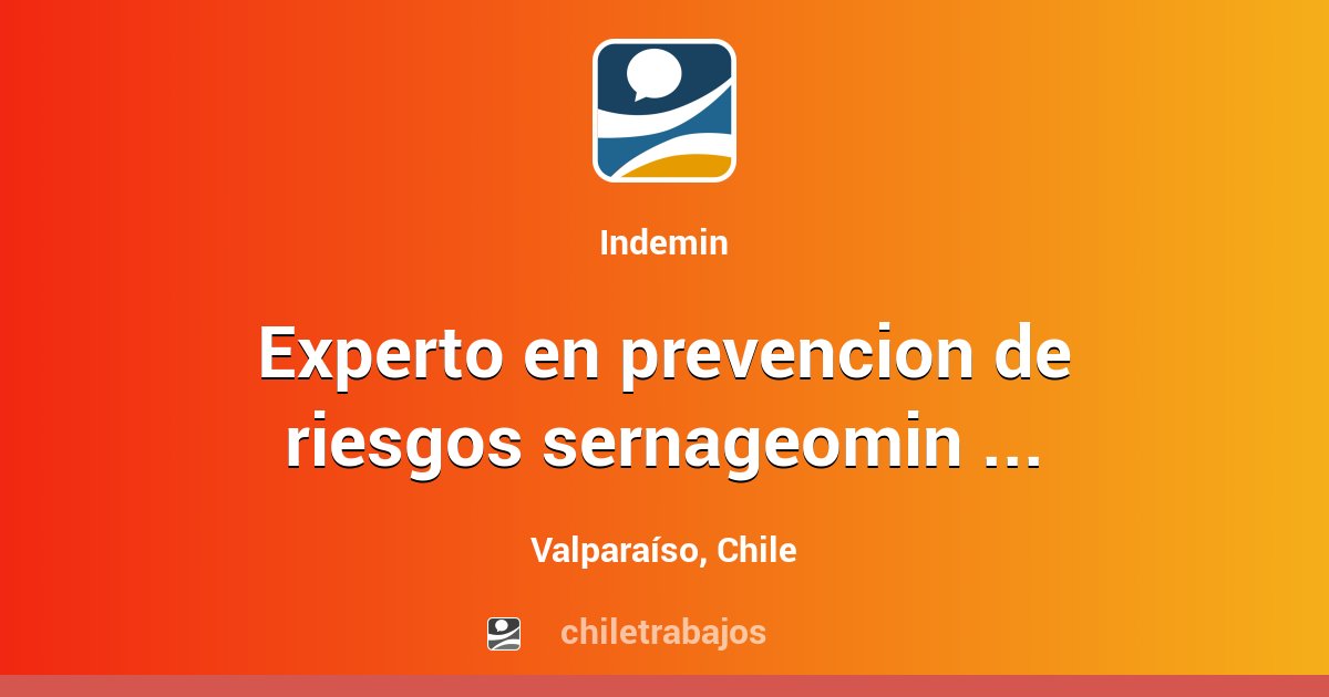EXPERTO EN PREVENCION DE RIESGOS SERNAGEOMIN ANDINA - Valparaíso | Chiletrabajos