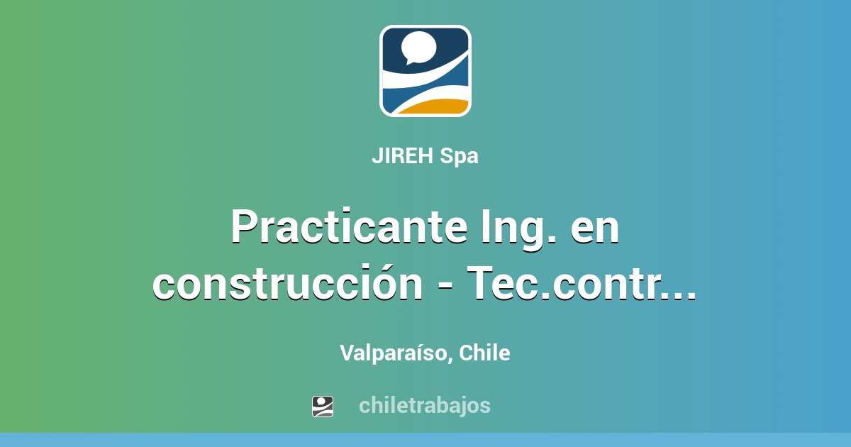 Practicante Ing. en construcción - Tec.contruccion - Valparaíso ...