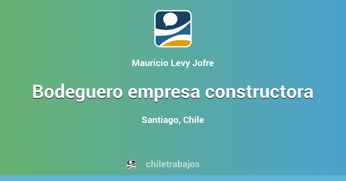 BODEGUERO EMPRESA CONSTRUCTORA - Santiago | Chiletrabajos