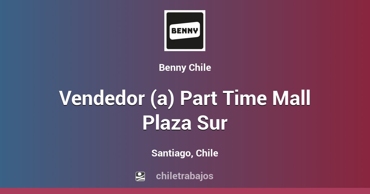 Vendedor (a) Part Time Mall Plaza Sur - Santiago | Chiletrabajos