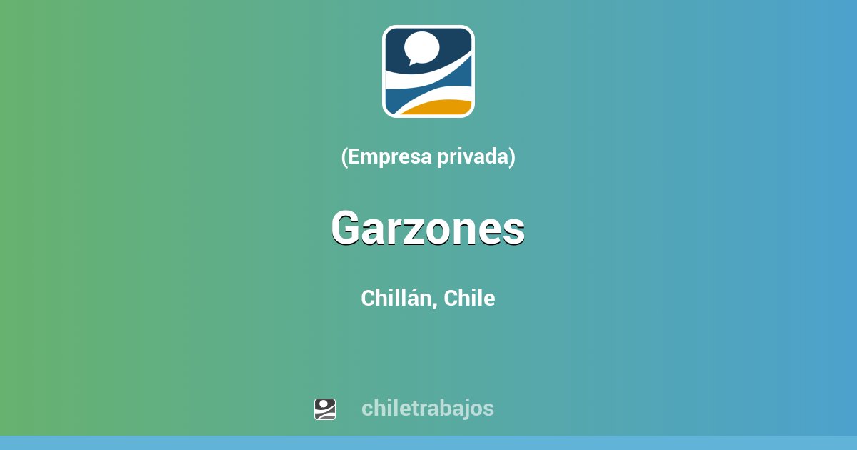 GARZONES - Chillán | Chiletrabajos