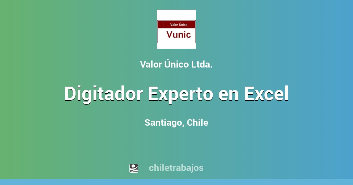 Digitador Experto en Excel - Santiago | Chiletrabajos