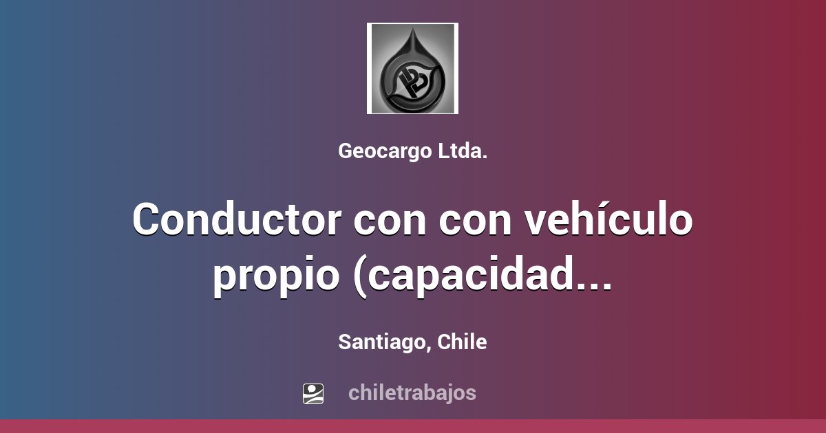 Conductor con con vehículo propio (capacidad 1700 Kg). - Santiago ...