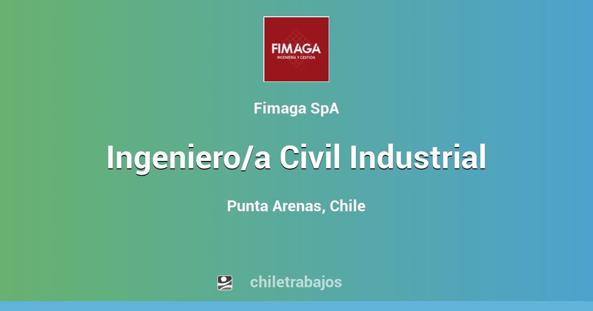 Ingeniero/a Civil Industrial - Punta Arenas | Chiletrabajos