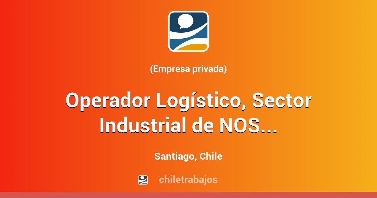 Operador Logístico, Sector Industrial de NOS, Santiago - Santiago ...