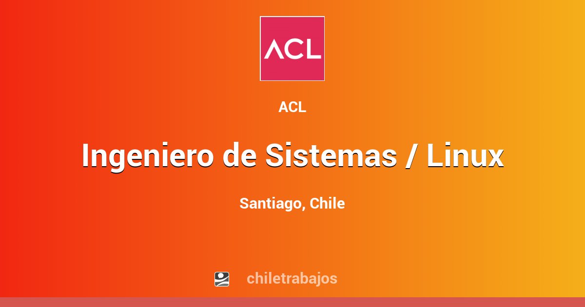 Ingeniero de Sistemas / Linux - Santiago | Chiletrabajos