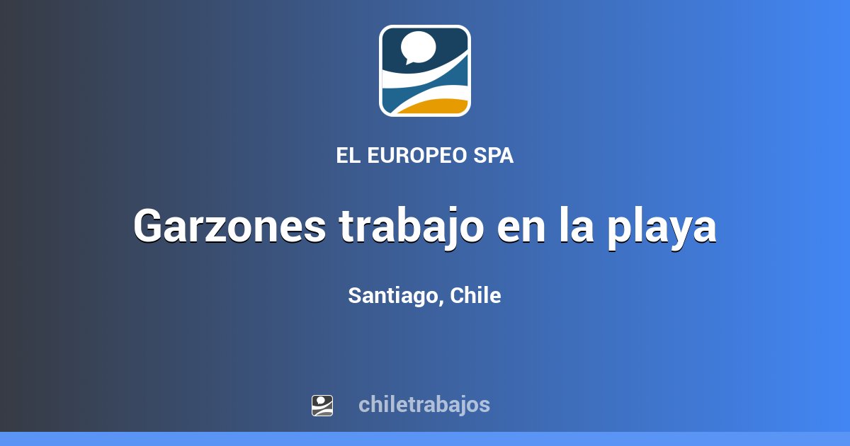 GARZONES TRABAJO EN LA PLAYA - Santiago | Chiletrabajos