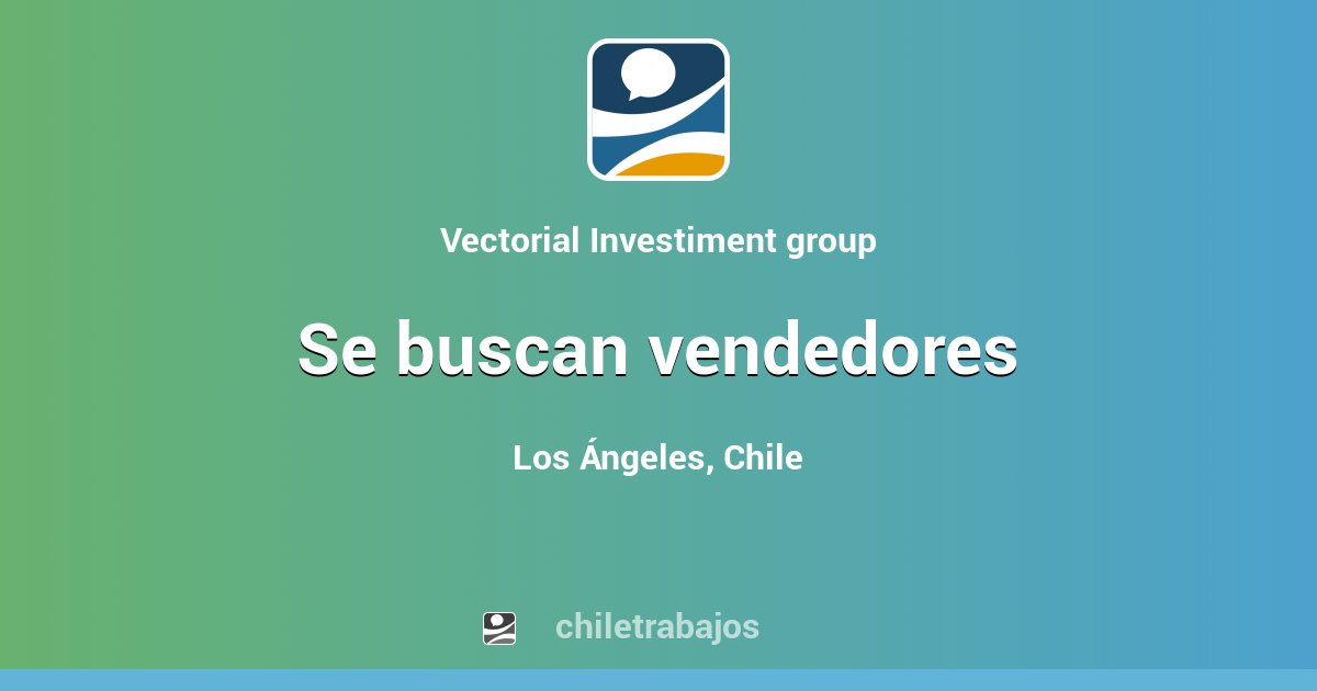 SE BUSCAN VENDEDORES - Los Ángeles | Chiletrabajos