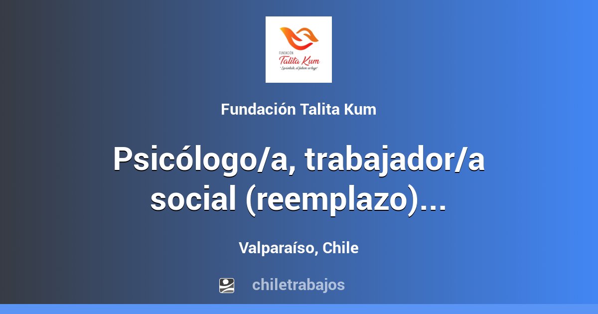 PSICÓLOGO/A, TRABAJADOR/A SOCIAL (REEMPLAZO) - VALPARAISO - Valparaíso ...