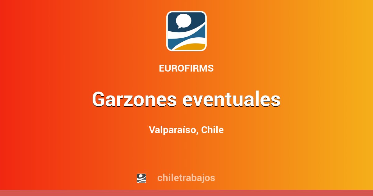 GARZONES EVENTUALES - Valparaíso | Chiletrabajos