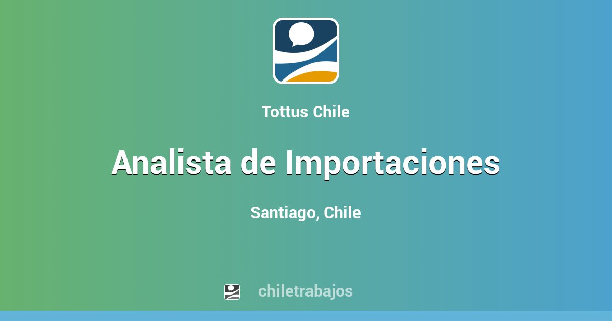 Analista de Importaciones - Santiago | Chiletrabajos