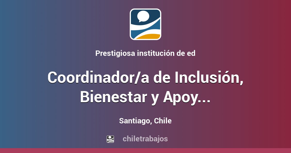 Coordinador/a de Inclusión, Bienestar y Apoyo Estudiantil. - Santiago ...