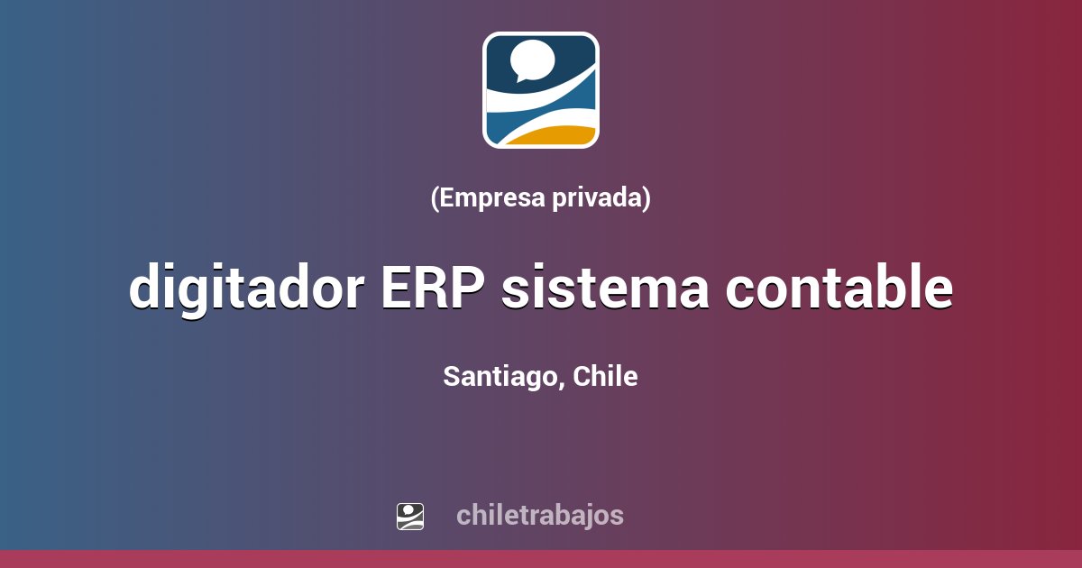 digitador ERP sistema contable - Santiago | Chiletrabajos