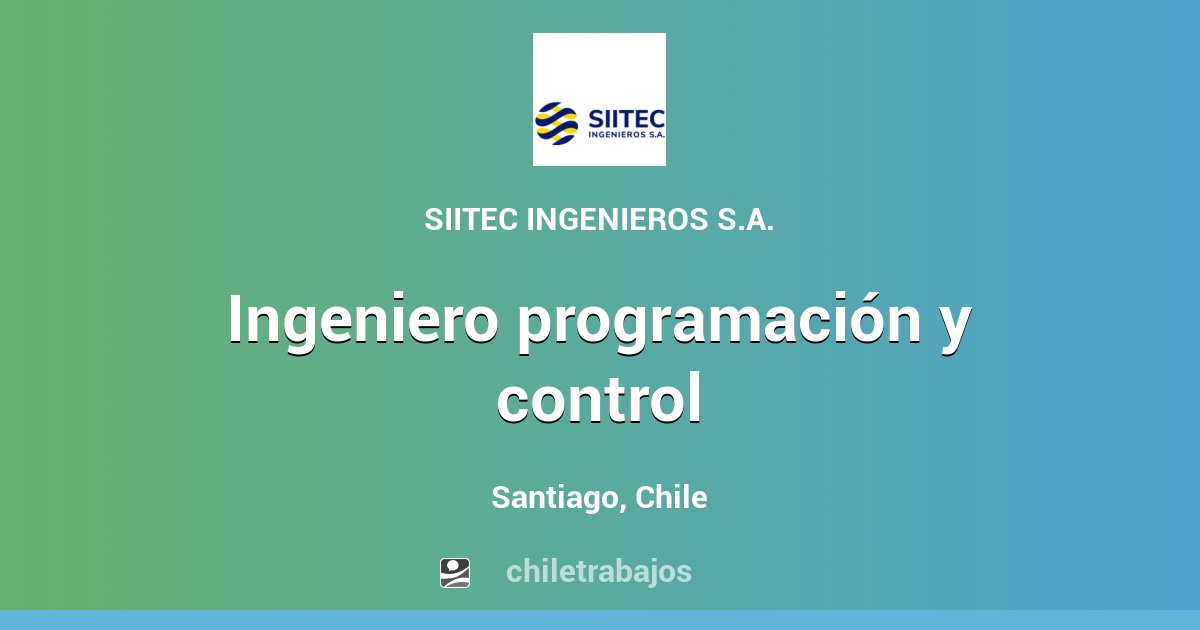 INGENIERO PROGRAMACIÓN Y CONTROL - Santiago | Chiletrabajos