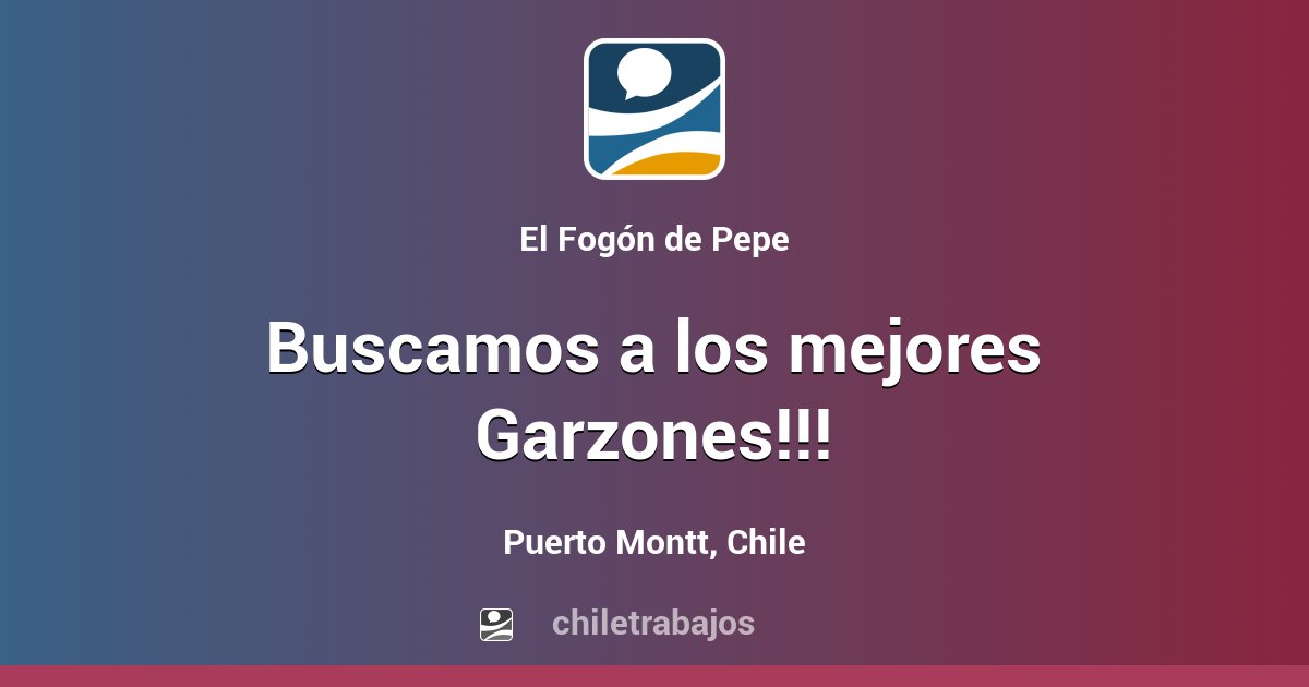 Buscamos a los mejores Garzones!!! - Puerto Montt | Chiletrabajos