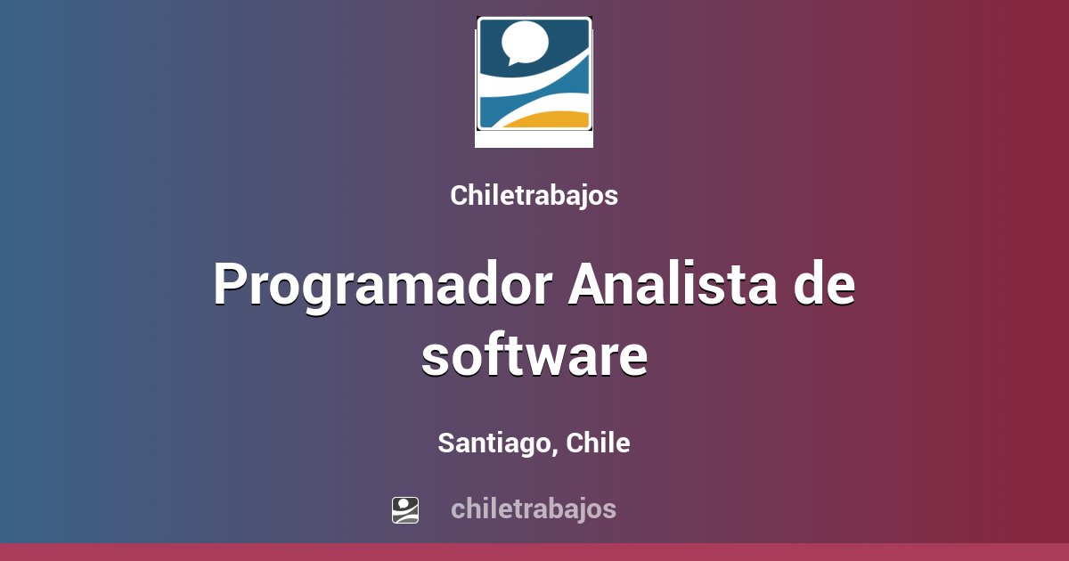 Programador Analista de software - Santiago | Chiletrabajos
