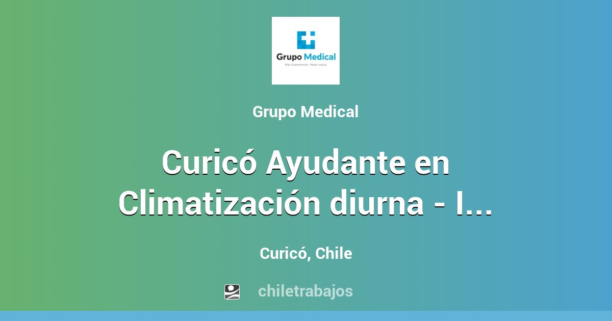 Curicó Ayudante en Climatización diurna - Institución de Salud - Curicó ...