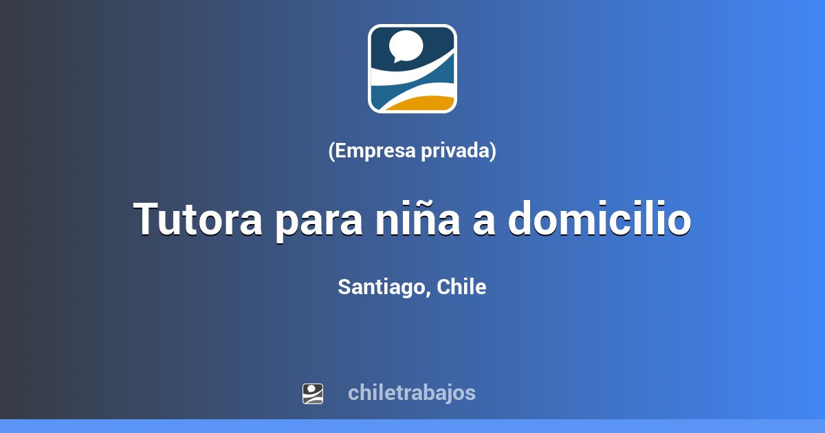 Tutora para niña a domicilio - Santiago | Chiletrabajos