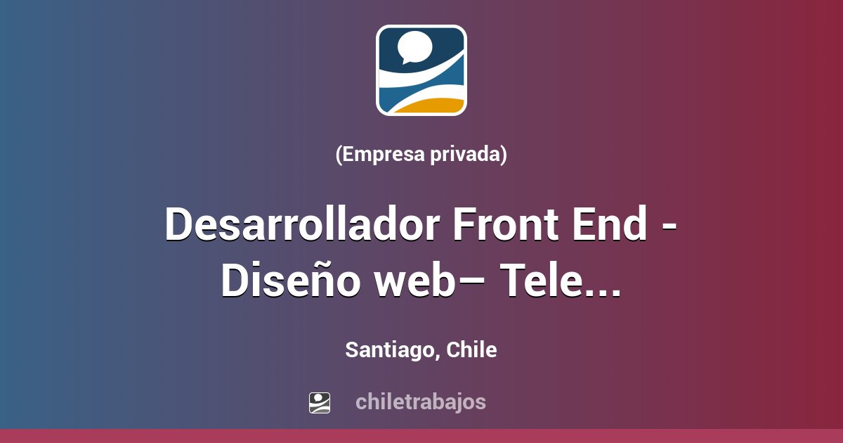 Desarrollador Front End - Diseño web– Teletrabajo - Santiago | Chiletrabajos
