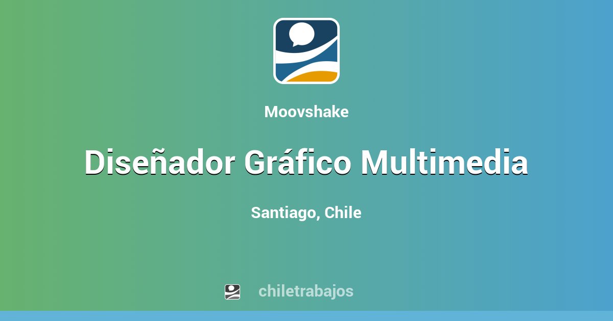 Diseñador Gráfico Multimedia - Santiago | Chiletrabajos