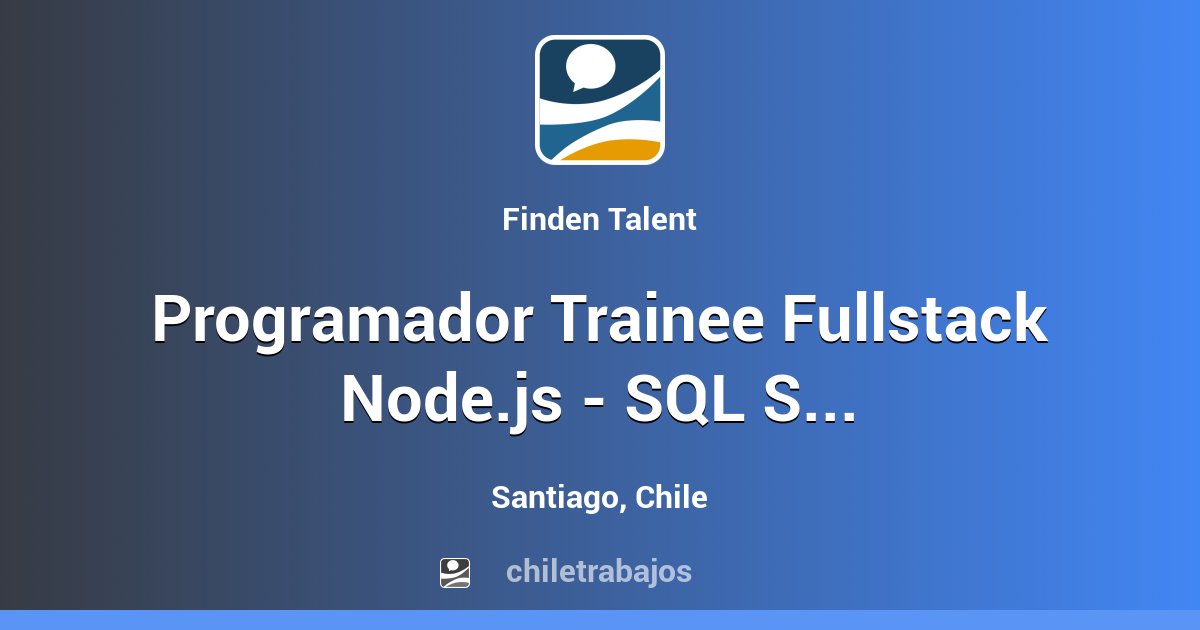 Programador Trainee Fullstack Node.js - SQL Server - Santiago | Chiletrabajos