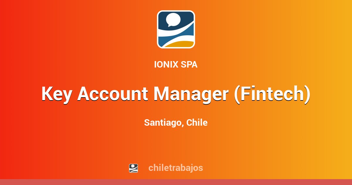 Account Manager (Fintech) - Santiago | Chiletrabajos