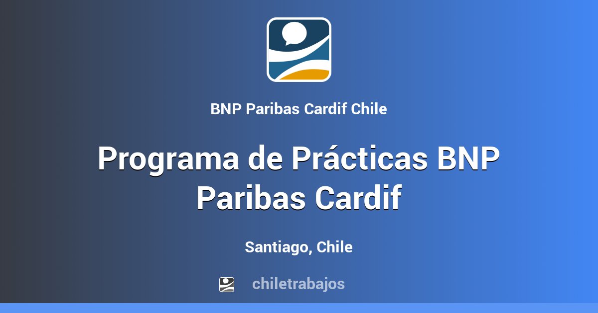 Programa de Prácticas BNP Paribas Cardif - Santiago | Chiletrabajos
