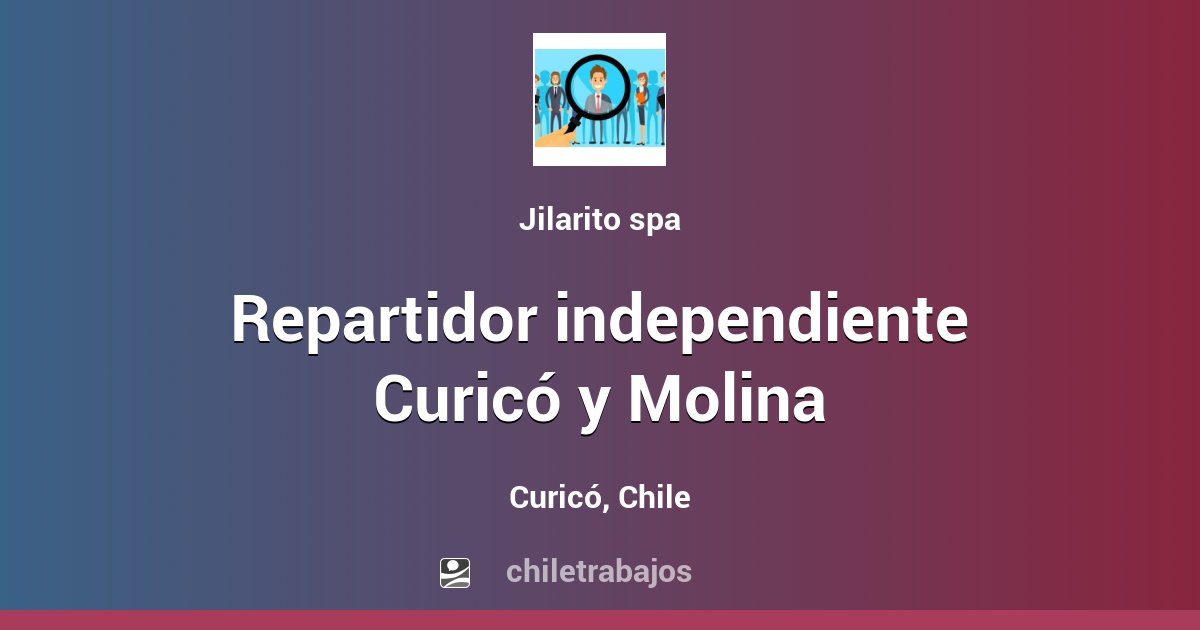 Repartidor independiente Curicó y Molina - Curicó | Chiletrabajos
