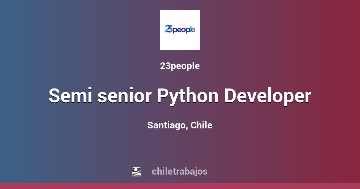 Semi senior Python Developer - Santiago | Chiletrabajos