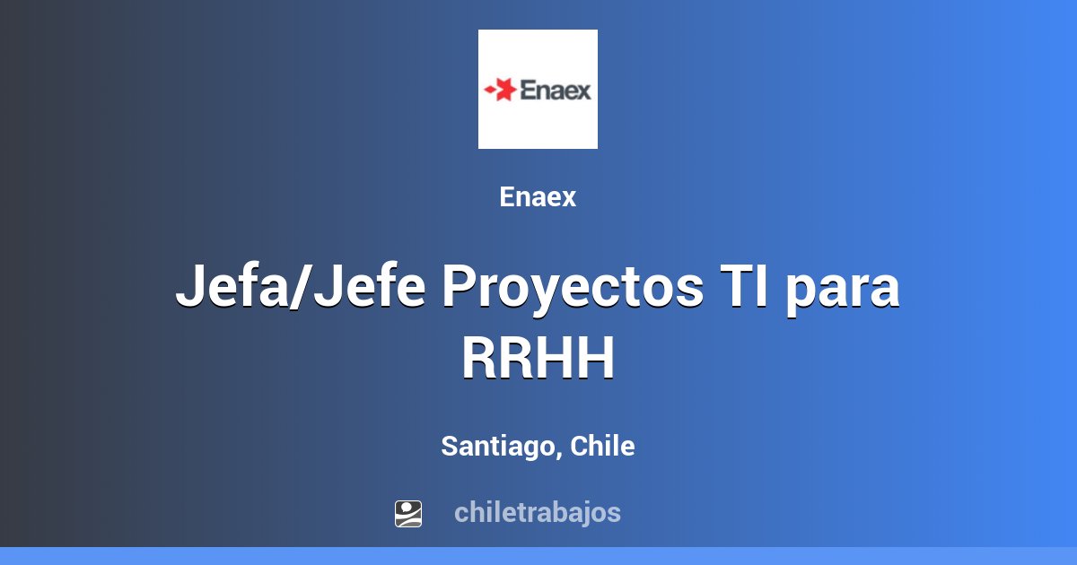 Jefa/Jefe Proyectos TI para RRHH - Santiago | Chiletrabajos