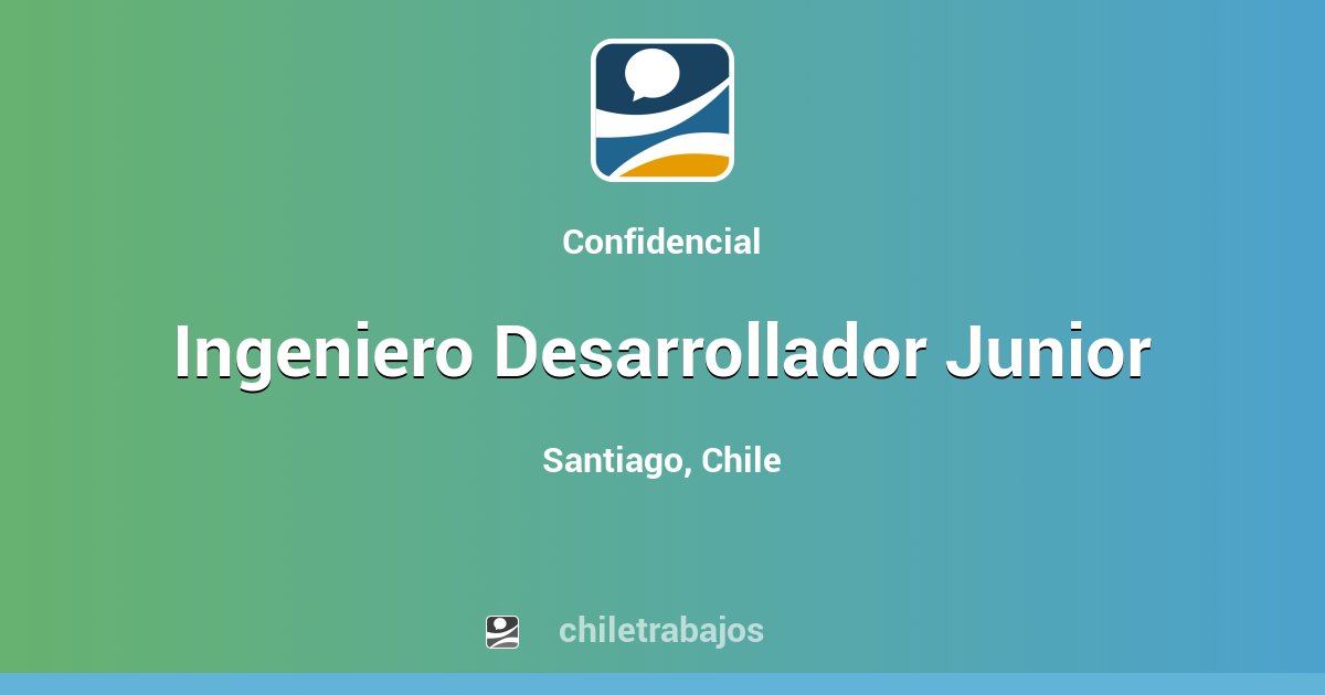 Ingeniero Desarrollador Junior - Santiago | Chiletrabajos