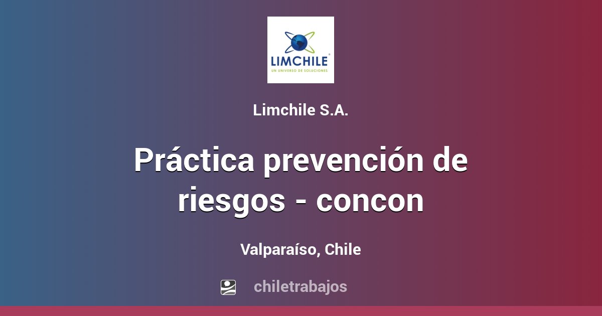 PRÁCTICA PREVENCIÓN DE RIESGOS - CONCON - Valparaíso | Chiletrabajos