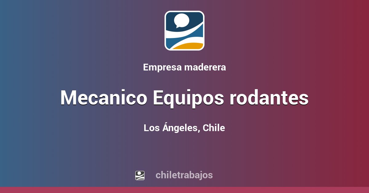 Mecanico Equipos rodantes - Los Ángeles | Chiletrabajos