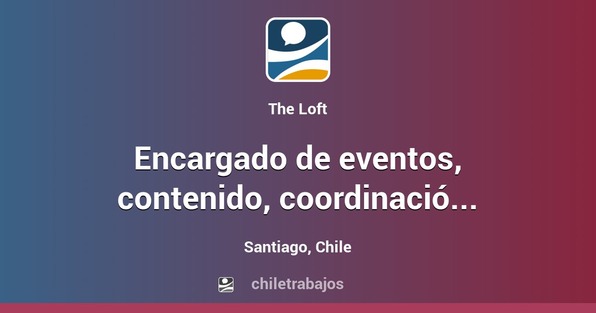 ENCARGADO DE EVENTOS, CONTENIDO, COORDINACIÓN DE MARKETING DIGITAL Y ...