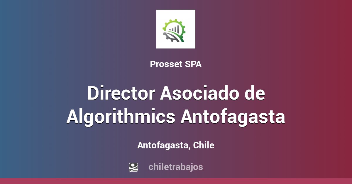 Director Asociado de Algorithmics Antofagasta - Antofagasta | Chiletrabajos
