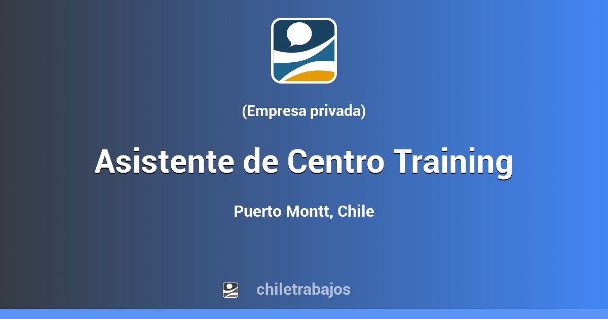 Asistente de Centro Training - Puerto Montt | Chiletrabajos