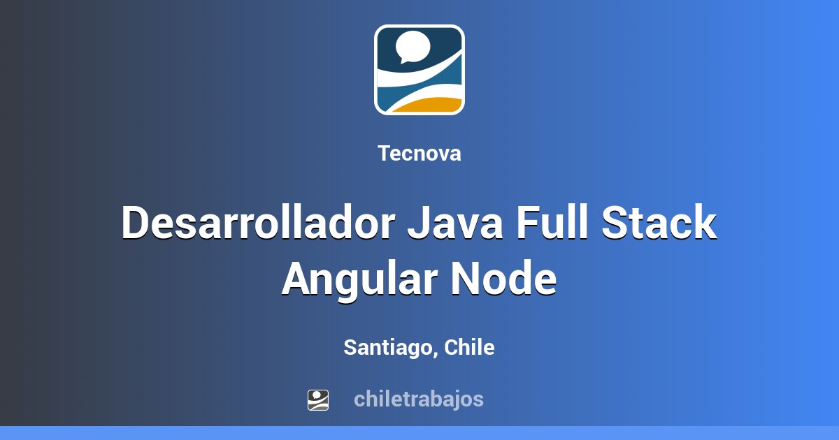 Desarrollador Java Full Stack Angular Node - Santiago | Chiletrabajos Desarrollador Java Full Stack Angular Node - Santiago | Chiletrabajos
