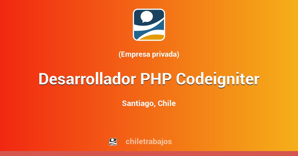 Desarrollador PHP Codeigniter - Santiago | Chiletrabajos