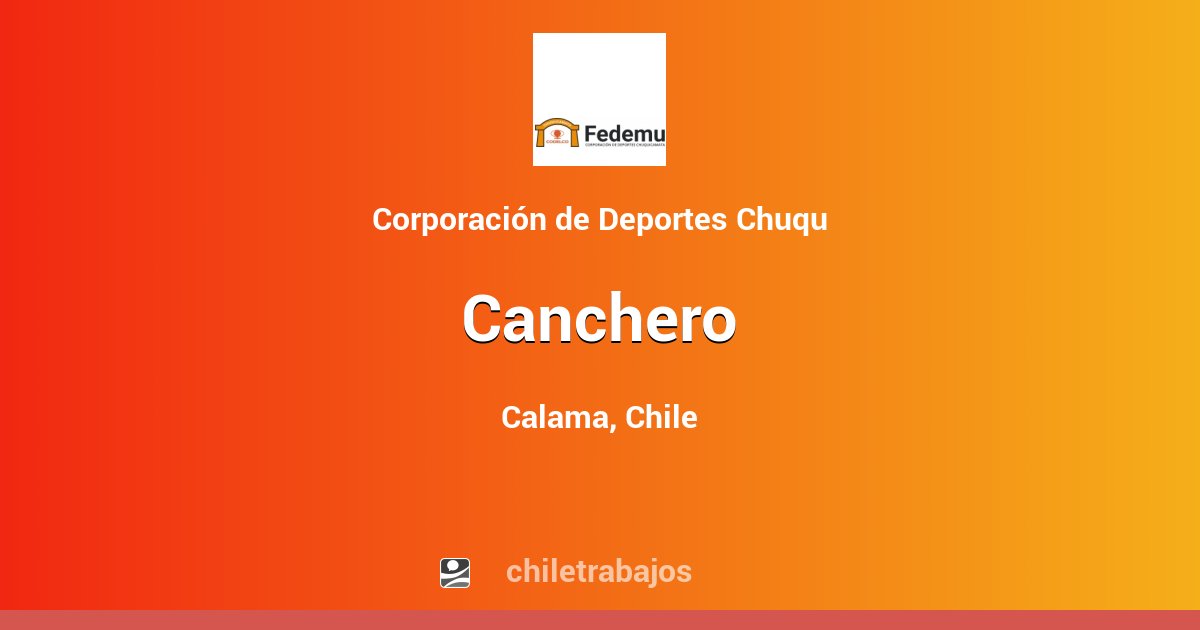 Canchero - Calama | Chiletrabajos